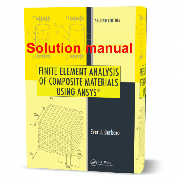 Finite Element Analysis Of Composite Materials Using Ansys 2nd Edition Solution Manual