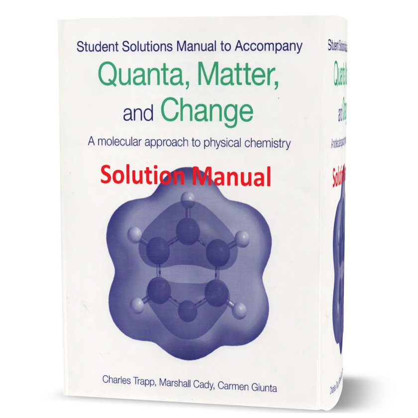 Student Solutions Manual To Accompany Quanta Matter Change A student-solutions-manual-to-accompany-quanta-matter-change-a