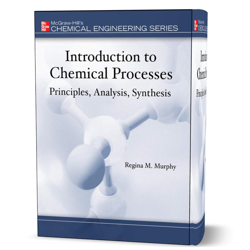 Introduction to Chemical Processes , Principles , analysis , synthesis ...