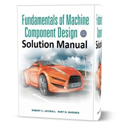 Fundamentals of Machine Component Design 5th & 7th edition Solutions ...