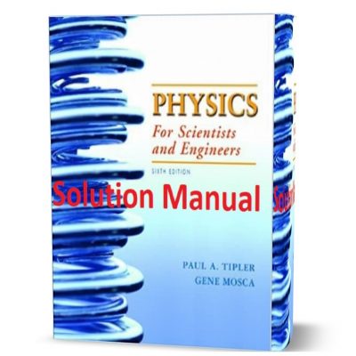 physics for scientists and engineers 6th edition Tipler solutions ...