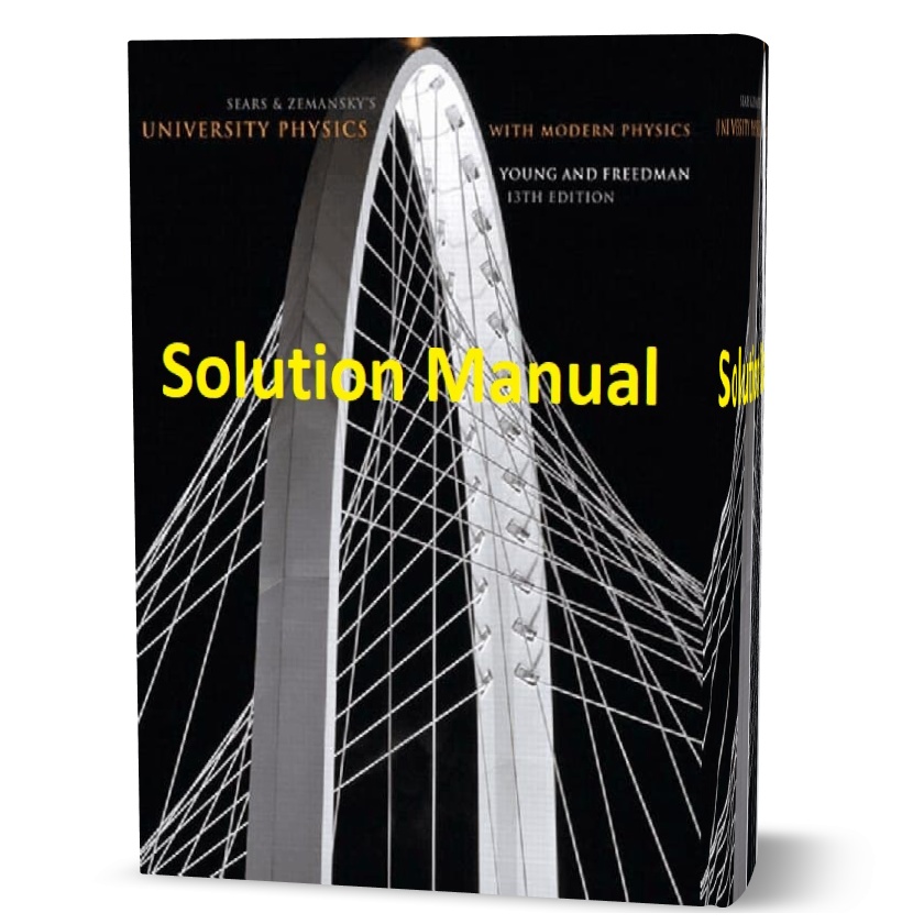 University Physics with Modern Physics 14th -15th edition Solutions Manual pdf