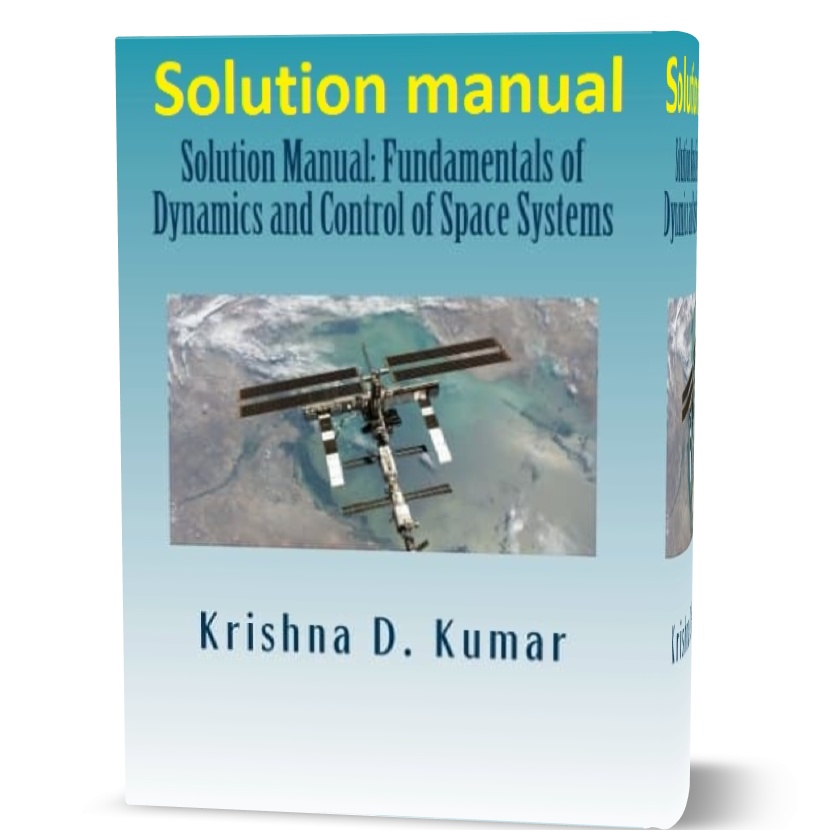 Solution Manual Fundamentals of Dynamics and Control of Space Systems