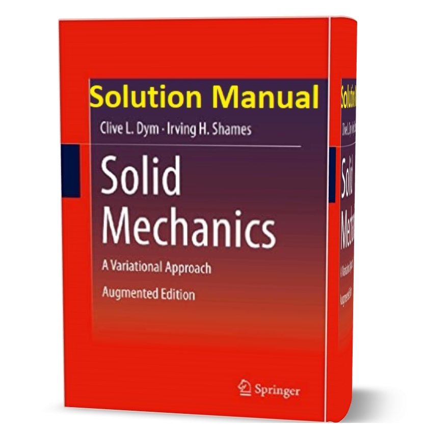 Solid Mechanics A Variational Approach Augmented Edition Solution ... Solid Mechanics A Variational Approach Augmented Edition Solution ...
