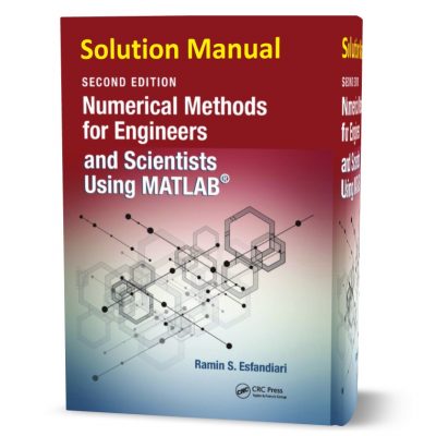 Numerical Methods for Engineers and Scientists Using MATLAB Solution Manual