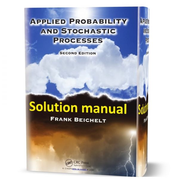 applied probability and stochastic processes Frank Beichelt 2nd edition solutions manual