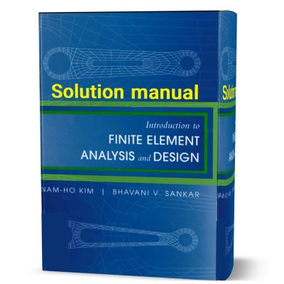 introduction to finite element analysis and design Nam Ho Kim solution manual pdf