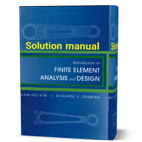 introduction to finite element analysis and design Nam Ho Kim solution manual pdf