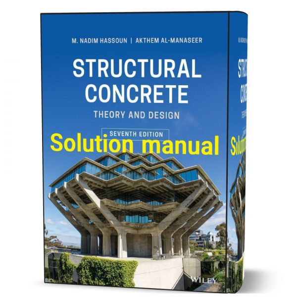 Structural concrete theory and design 7th edition Nadim Hassoun ...