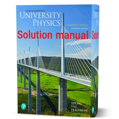 University Physics with Modern Physics 14th -15th edition Solutions Manual pdf