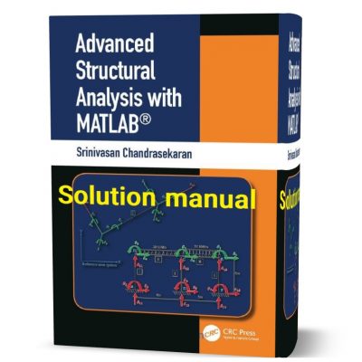advanced structural analysis with Matlab Chandrasekaran solution manual pdf
