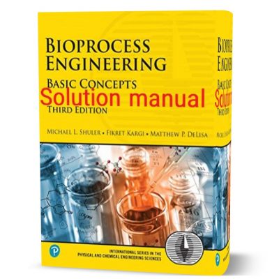 Bioprocess engineering basic concepts 3rd edition Shuler solution ...