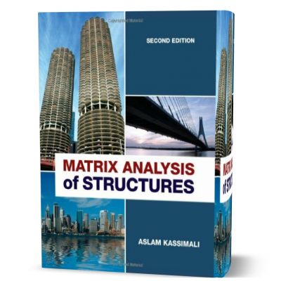 Matrix analysis of structures Aslam Kassimali 2nd edition solution manual