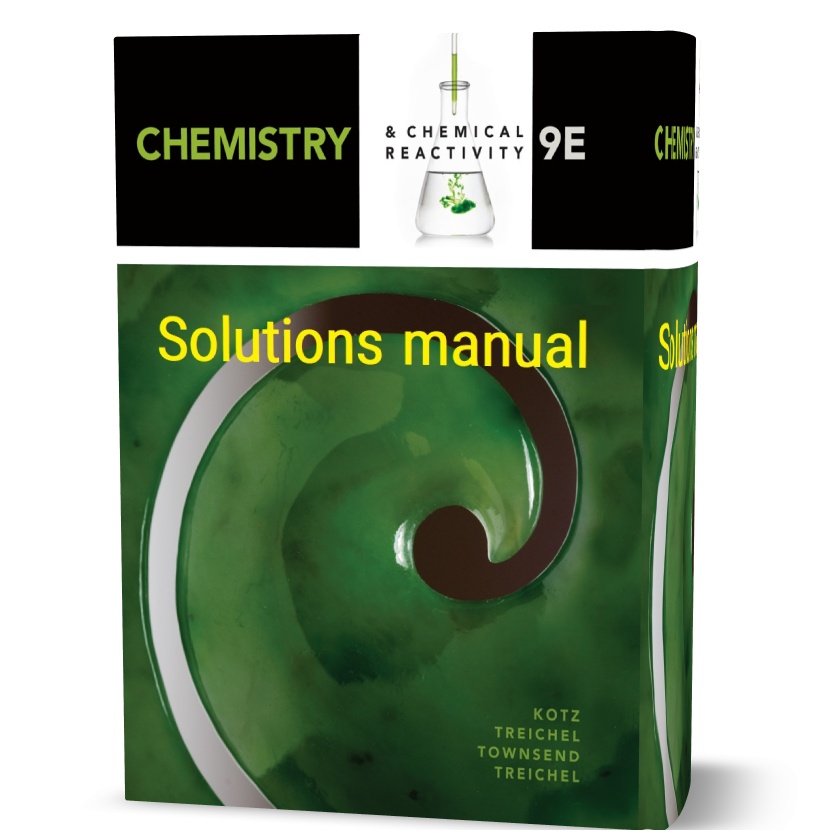 Chemistry and chemical reactivity Kotz 9th + 10th edition solution ...