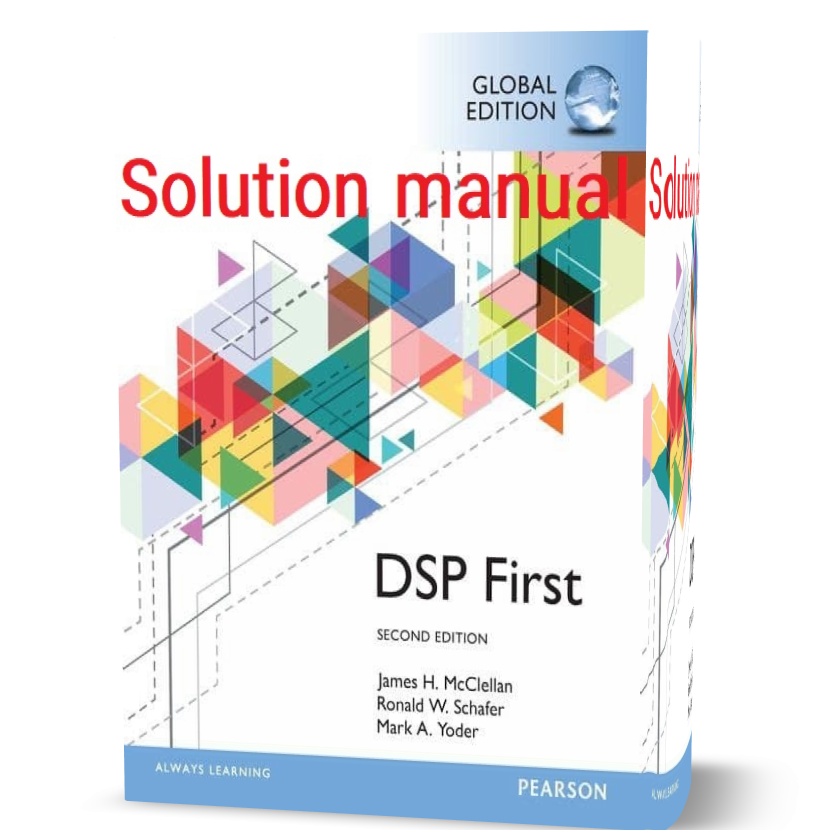 Solution Manual of DSP First - McClellan 2nd SI edition download free pdf Solution Manual of DSP First - McClellan 2nd SI edition download free pdf