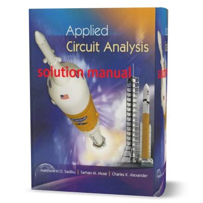 Applied Circuit Analysis 1st edition Matthew Sadiku solution manual pdf