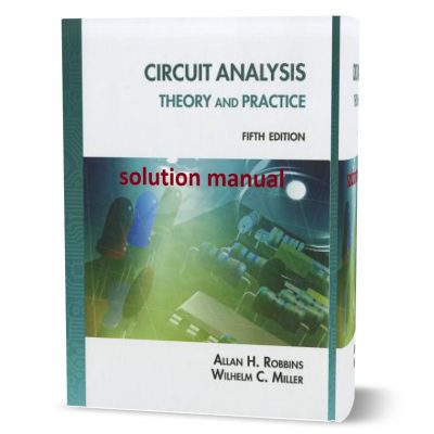 Circuit analysis theory and practice Robbins 5th edition solution manual pdf