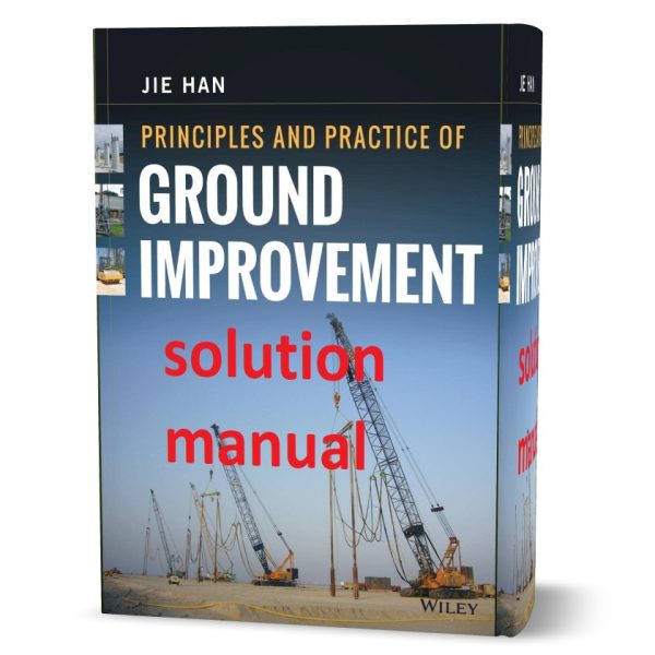 Principles and practice of ground improvement by Jie Han solution ...