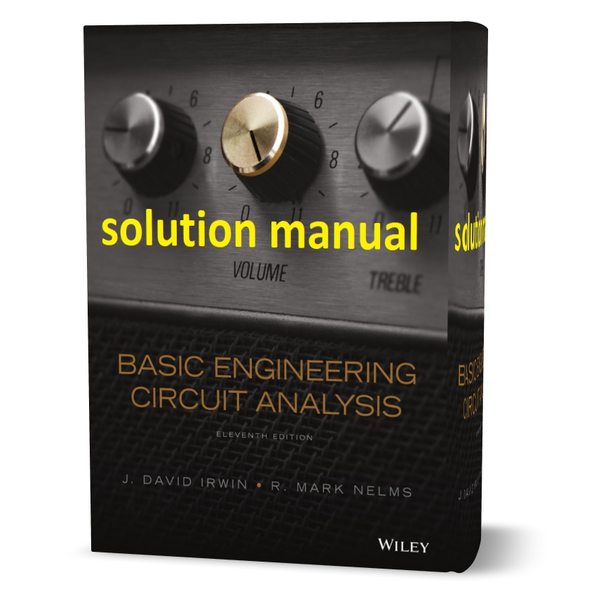 Basic Engineering Circuit Analysis J David Irwin 11th 12th Edition All Basic Engineering Circuit Analysis J David Irwin 11th 12th Edition All
