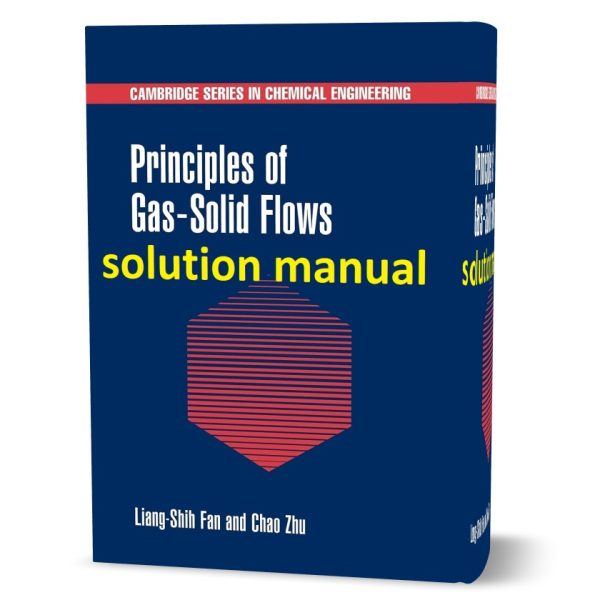 Principles of gas-solid flows Liang Shih Fan Solutions manual pdf