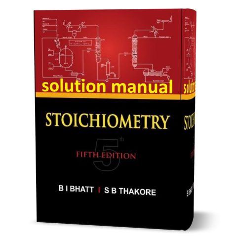 Stoichiometry 5th edition Bhatt & Thakore solutions manual pdf