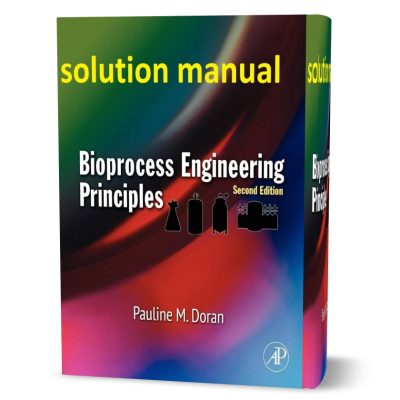 Bioprocess engineering principles doran 2nd edition solutions manual