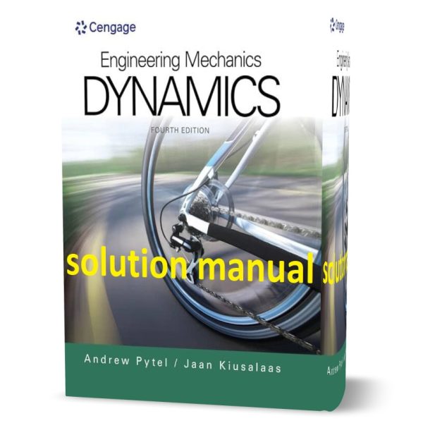 Engineering mechanics dynamics andrew pytel 3rd SI & 4th solutions manual pdf