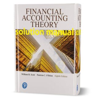 Financial accounting theory William R. Scott 8th edition solutions ...